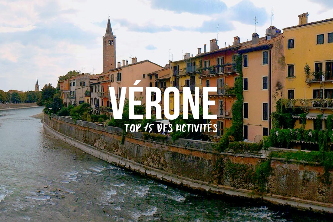 Que faire à Vérone: 15 activités incontournables - Lytchee Travel